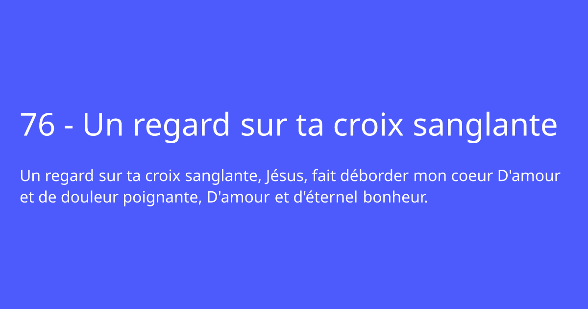 76- Un regard sur ta croix sanglante | Hymnes et Louanges